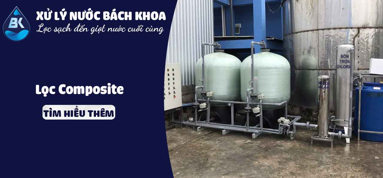 Hệ thống lọc Composite siêu bền - Lọc Nước Bách Khoa